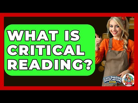What Is Critical Reading? - Childhood Education Zone