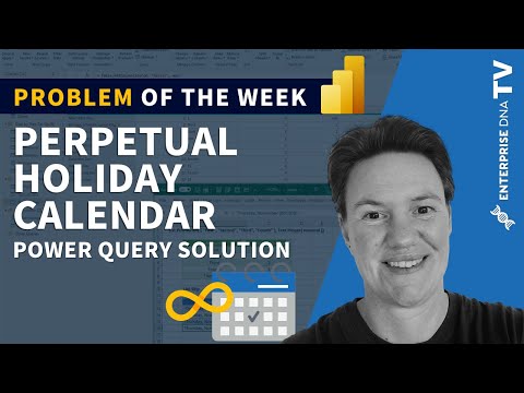 Perpetual Holiday Calendar In Power BI - Problem Of The Week #12 (Power Query Solution)