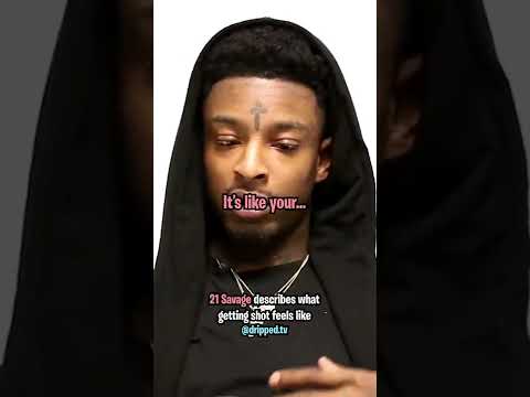 21 Savage Describes What Getting Shot Feels Like