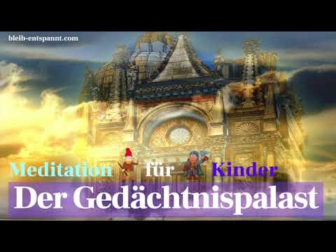 Kinder - Lernen & Konzentration - Der Gedächtnispalast - Meditation für Kinder
