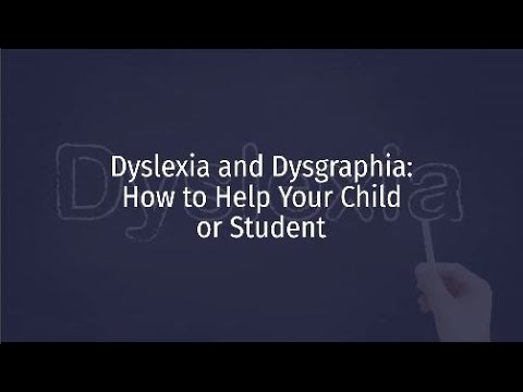 Dyslexia and Dysgraphia: How to Help Your Child or Student