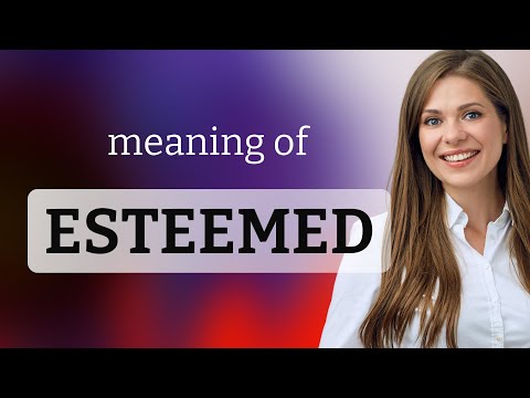Understanding the Phrase "Esteemed"