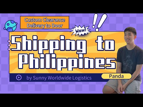 Shipping to Philippines with custom clearance and door to door service by Sunny Worldwide Logistics