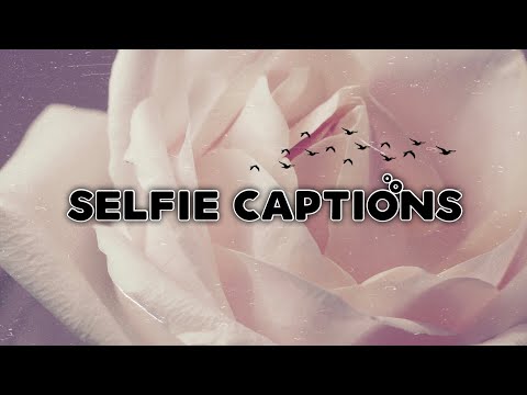 INSTAGRAM CAPTIONS FOR SELFIES 2020