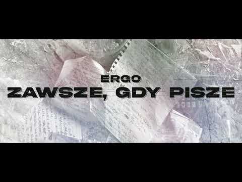 Ergo - Zawsz臋,gdy pisz臋 (Prod.Jele艅)