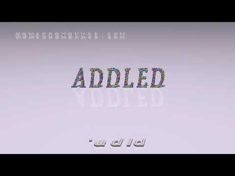 addled - pronunciation + Examples in sentences and phrases
