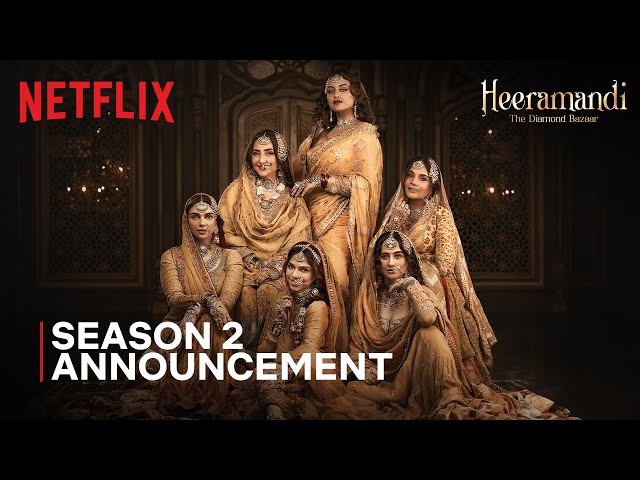 Renewing a Cultural Phenomenon: Netflix’s 'Heeramandi: The Diamond Bazaar' Confirmed for Season ...