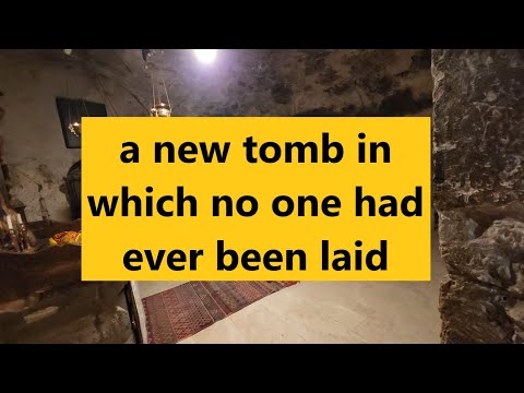 What is meant by 'no one had ever been laid'? The story of the tomb of Jesus in Jerusalem Luke 23:53