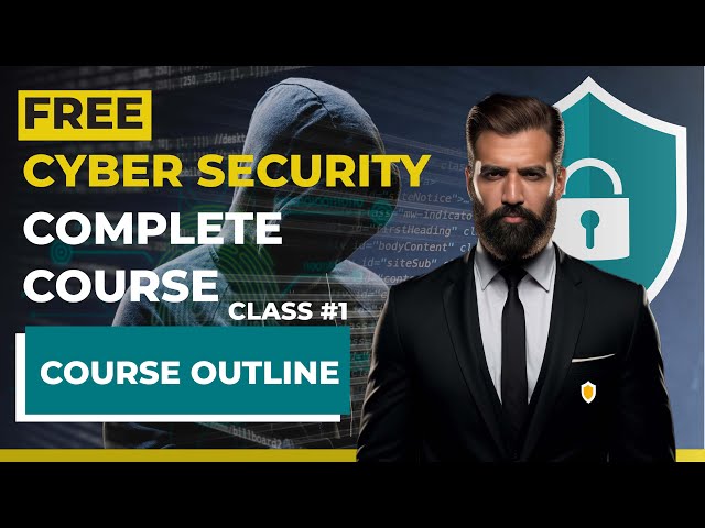 Understanding Cyber Security: A Comprehensive Course Outline | Galaxy.ai