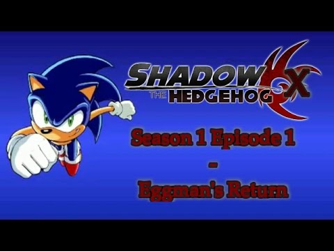 Shadow X (Shadonic Story) - Season 1 Episode 1 - Eggman's Return