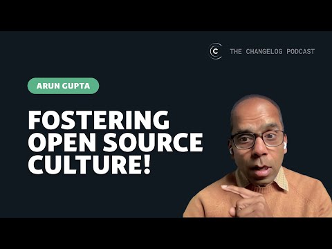 Fostering open source culture | Arun Gupta