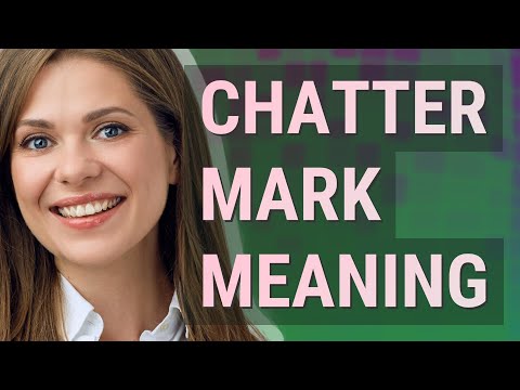 Chatter mark | meaning of Chatter mark