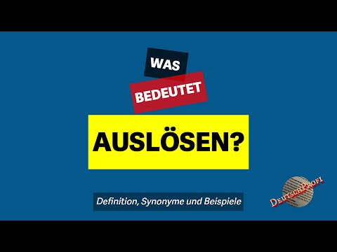 Was bedeutet 'auslösen'? | Definition, Synonyme und Beispiele