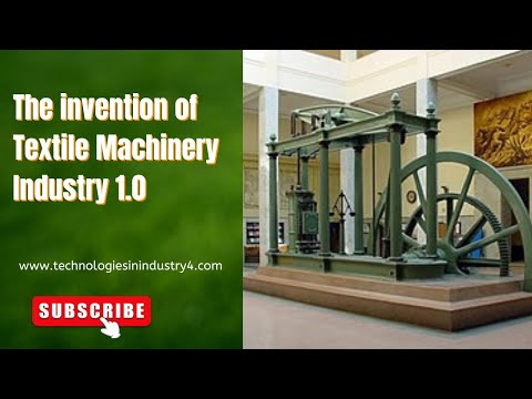 The invention of Textile Machinery Industry 1.0 I The First Industrial Revolution