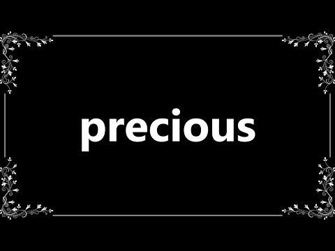 Precious - Meaning and How To Pronounce