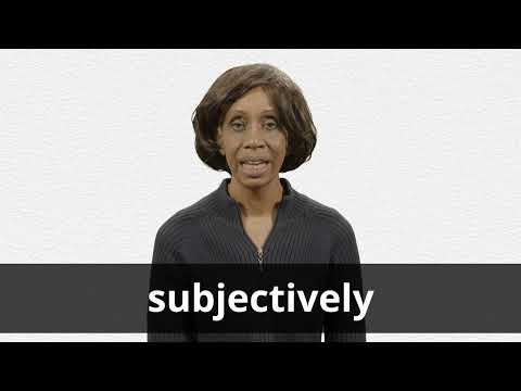 SUBJECTIVELY definition and meaning | Collins English Dictionary