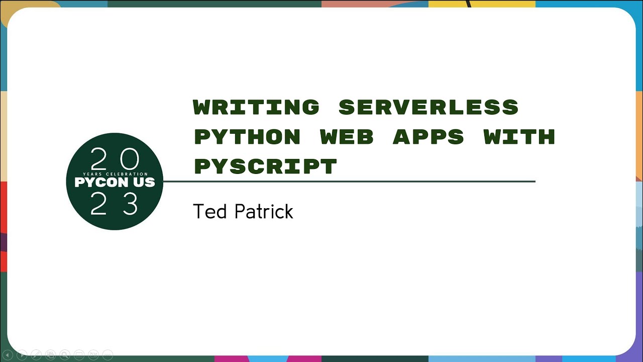 Tutorials - Ted Patrick: Writing Serverless Python Web Apps with PyScript