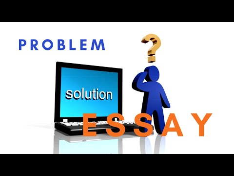 HOW TO WRITE A PROBLEM-SOLUTION ESSAY