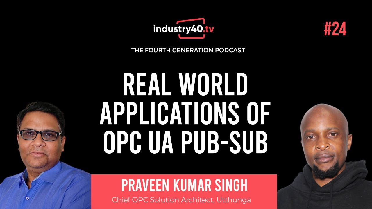 OPC UA PubSub: Real World Applications of OPC UA PubSub - Ep 24 [ Praveen Kumar Singh, Utthunga]