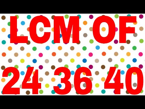 LCM OF 24 36 40