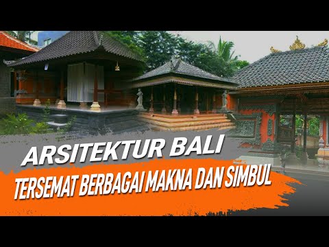 Arsitektur Bali, Tersemat Makna Dan Simbul - Sejarahbali.com