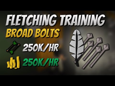 Broad Bolts Fletching [250K EXP | 250K GP/Hr]