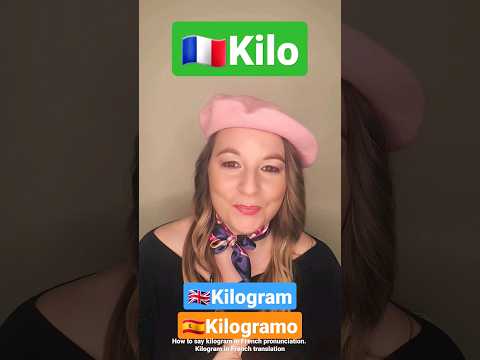 🇬🇧Kilogram in French pronunciation🇪🇸Kilogramo en frances 🇫🇷Kilo #francosuperstars