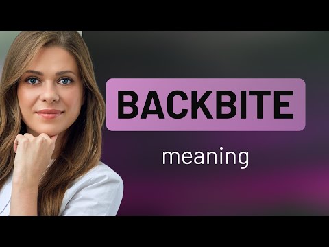 Unraveling the Meanings: Understanding "Backbite"