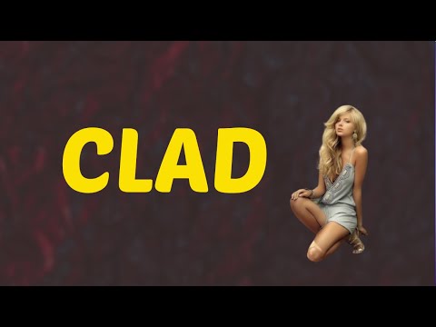 What Does CLAD Means || Meanings And Definitions With Example in ENGLISH