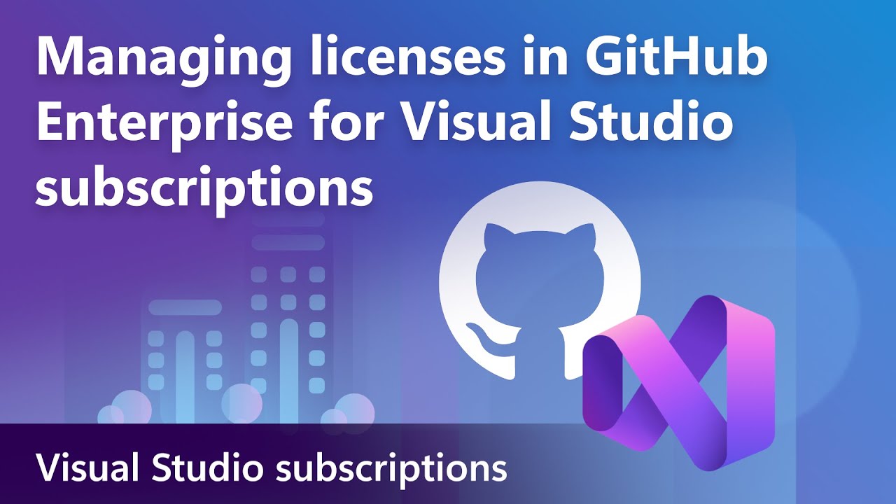 Managing Licenses in GitHub Enterprise for Visual Studio subscriptions