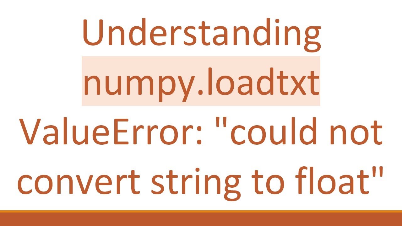 Understanding numpy.loadtxt ValueError: 