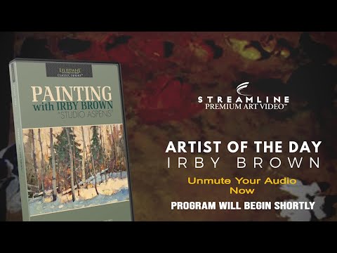 Irby Brown “Irby's Palette & Studio Aspens” **FREE OIL LESSON VIEWING**