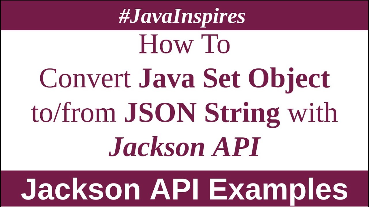 How To Convert Java Set Object Into JSON String using Jackson API | Java Inspires