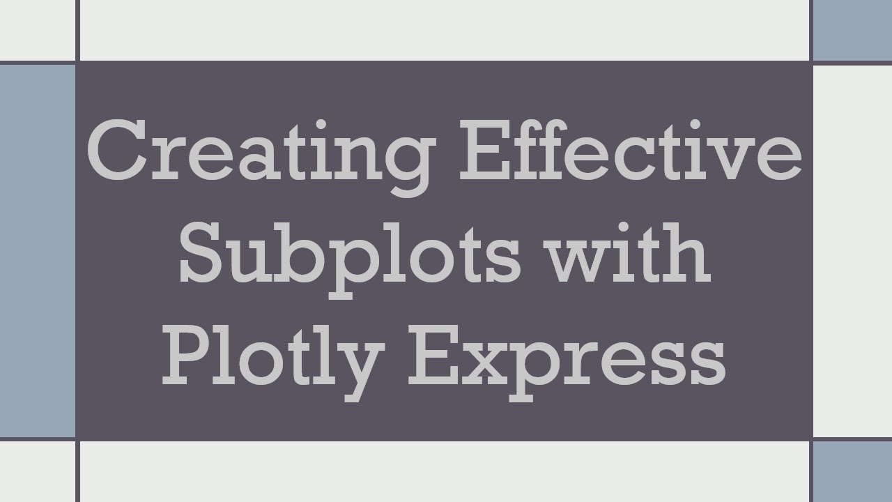 Creating Effective Subplots with Plotly Express