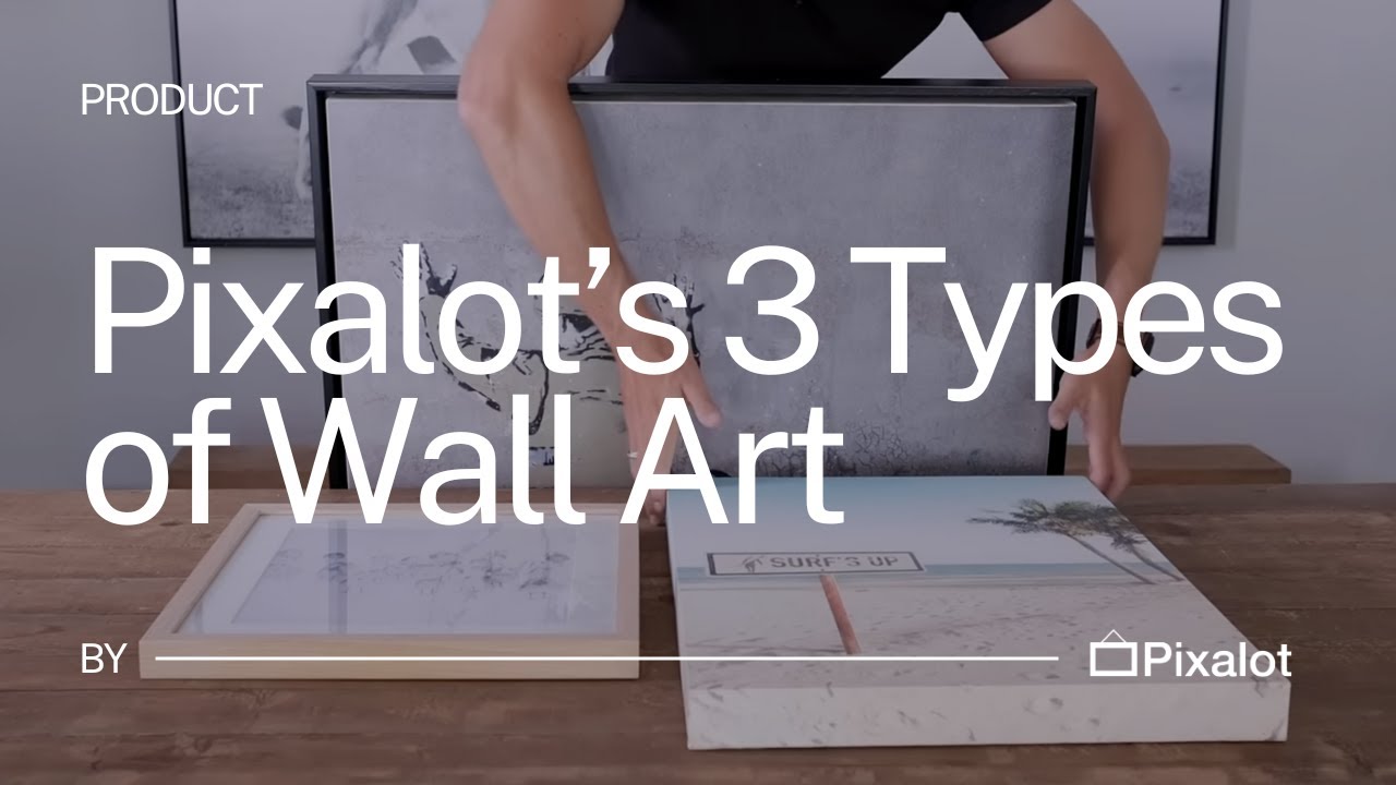 The 3 Types of Pixalot Wall Art