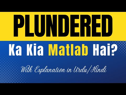 Plundered Meaning in Urdu |'Plundered Ka Kia Matlab Hota Hai'| Urdu/Hindi Explanation Included