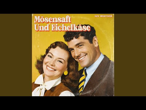 SUV WHATEVER - Mösensaft Und Eichelkäse Text - SongTextes.de