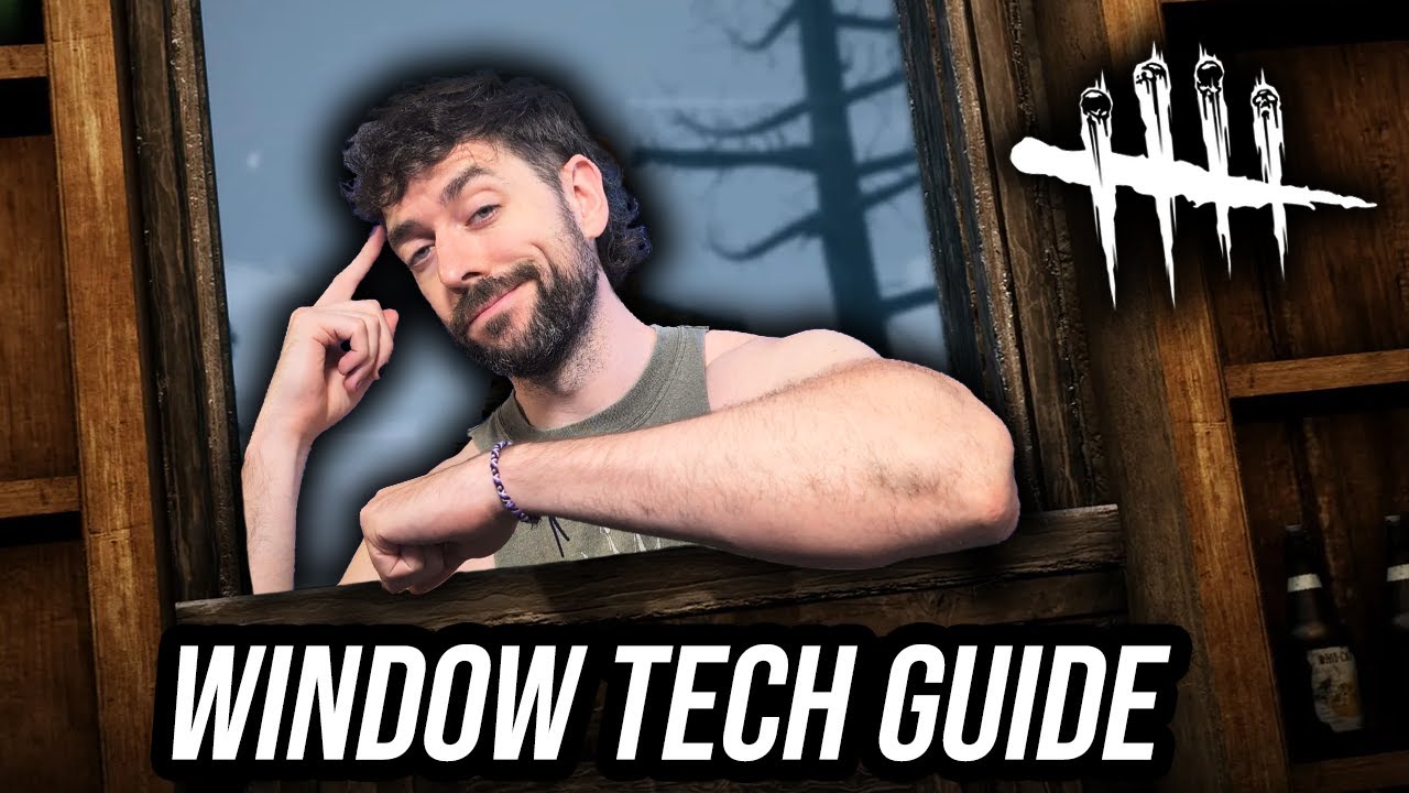 Complete Window Tech Guide for Survivor | Dead by Daylight