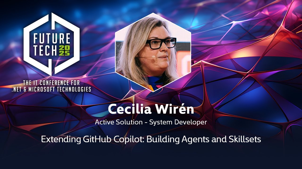 Cecilia Wirén - Extending GitHub Copilot: Building Agents and Skillsets