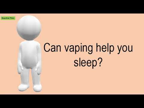 Can Vaping Help You Sleep?