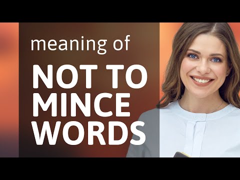 Unveiling the Essence: The Power of "Not to Mince Words"