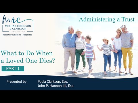 What To Do When a Loved One Dies? Part 1 Trust Administration