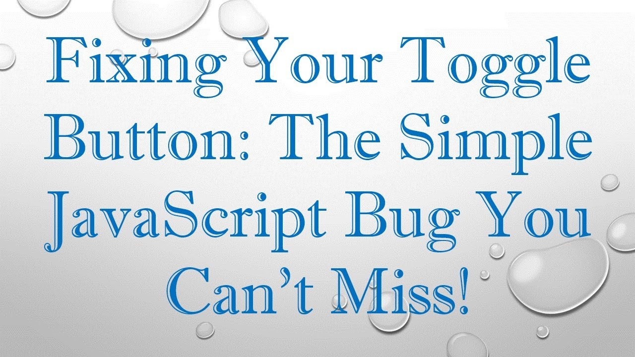 Fixing Your Toggle Button: The Simple JavaScript Bug You Can’t Miss!