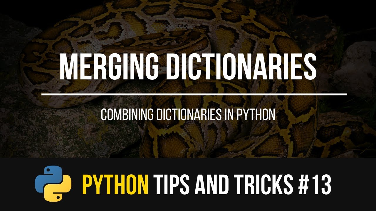 Merging Dictionaries - Python Tips and Tricks #13