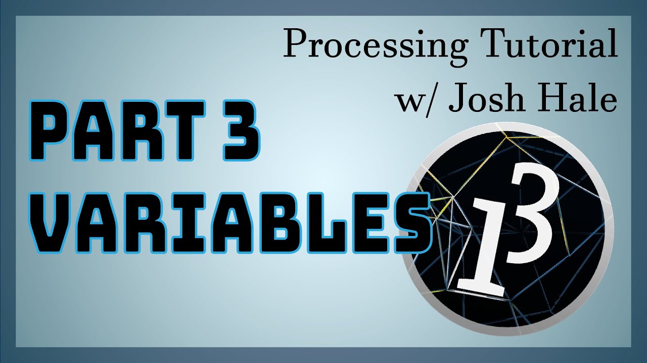 Processing Tutorial - #3 Variables
