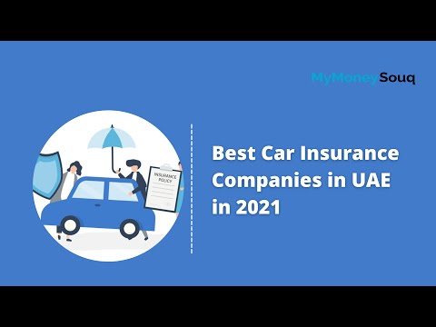 Best Car Insurance Companies in UAE in 2021 - Top Car Insurance Companies in Dubai