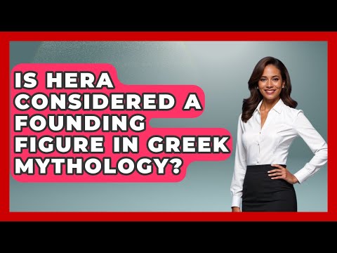 Is Hera Considered A Founding Figure In Greek Mythology? - Exploring Ancient Myths