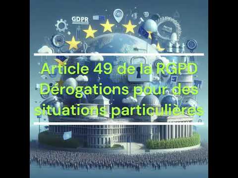 Article 49 de la RGPD Dérogations pour des situations particulières