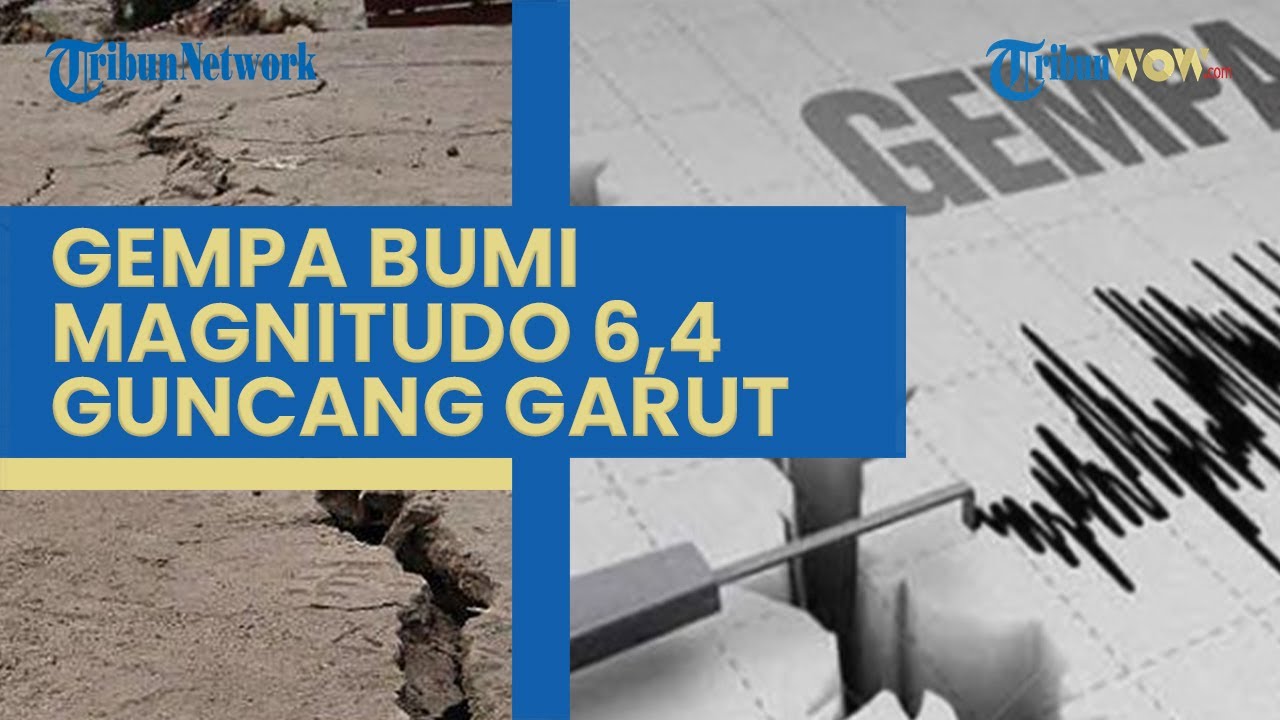 Breaking News: Gempa Bumi Berkekuatan M 6,4 Guncang Wilayah Garut, Tak Berpotensi Tsunami ...