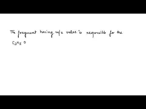 Given the mass spectrum and molecular structure of ethyl acetate, what is the most likely fragment …